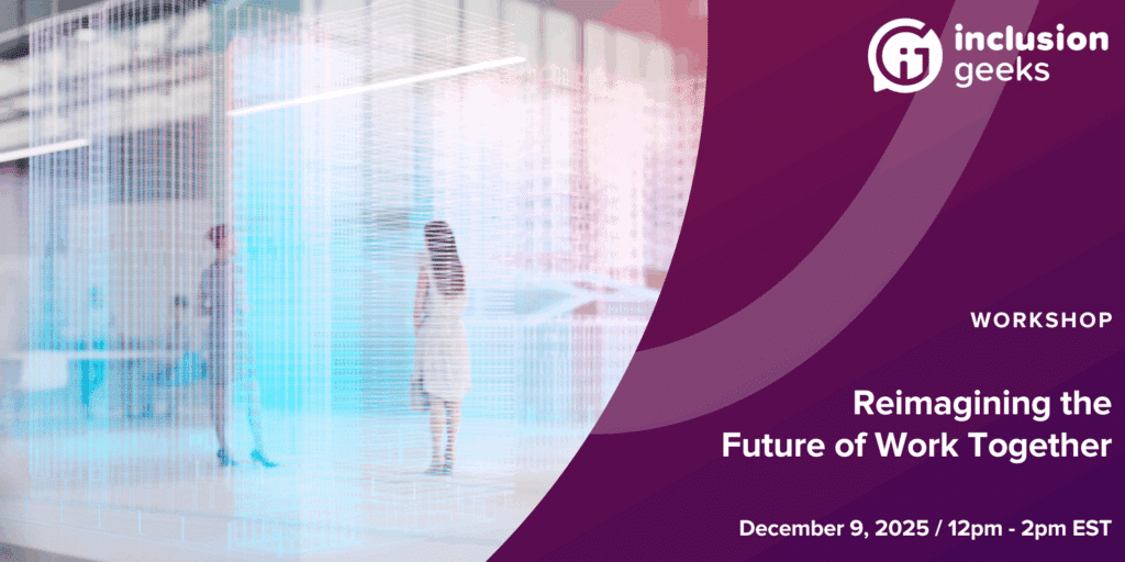 WORKSHOP: Reimagining the Future of Work Together - Inclusion Geeks